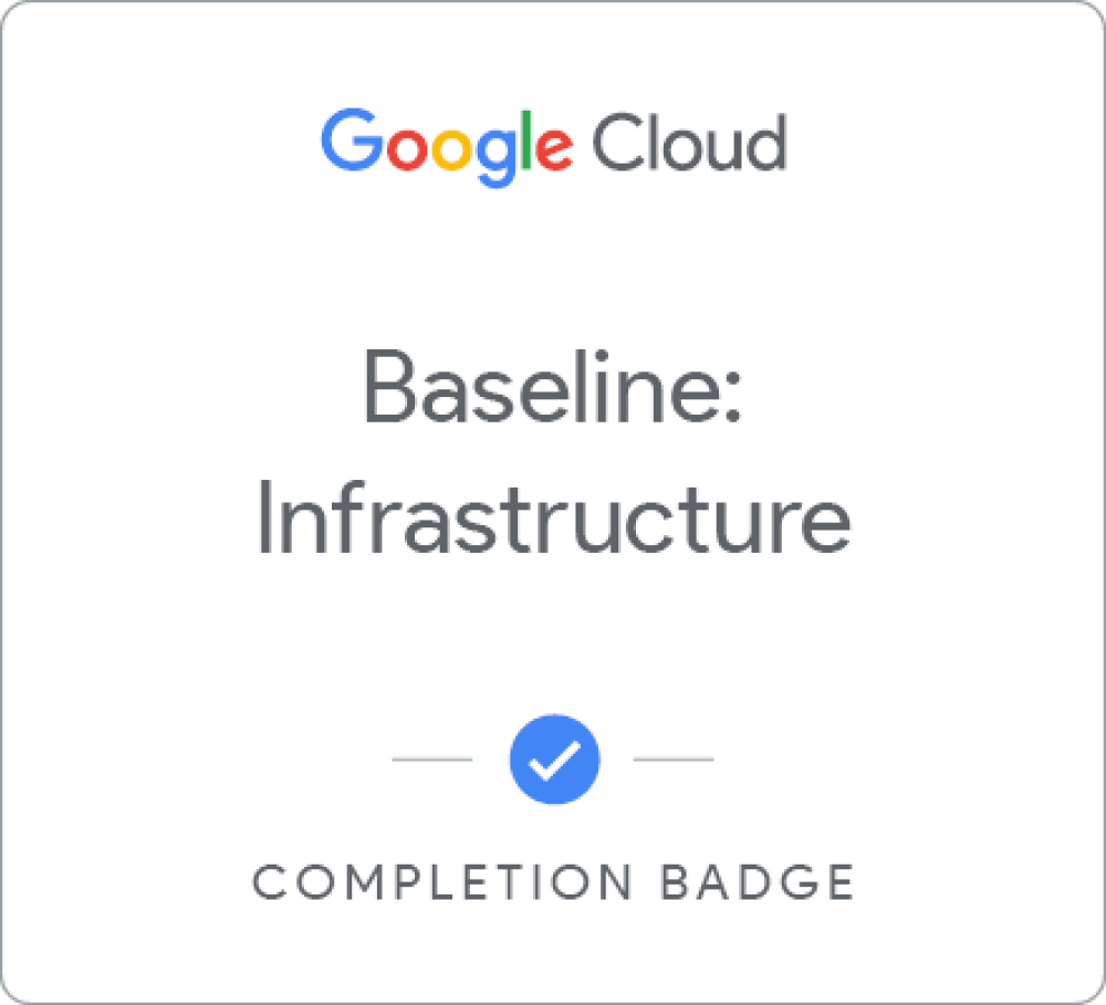 Baseline: Infrastructure | Google Cloud Skills Boost for Partners