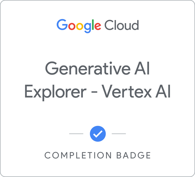 Generative AI Explorer - Vertex AI | Google Cloud Skills Boost