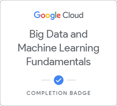 Google Cloud Big Data and Machine Learning Fundamentals | Google Cloud Skills Boost