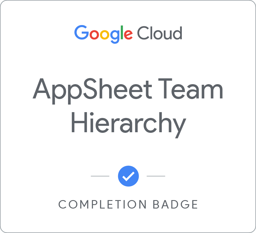 AppSheet Team Hierarchy | Google Cloud Skills Boost